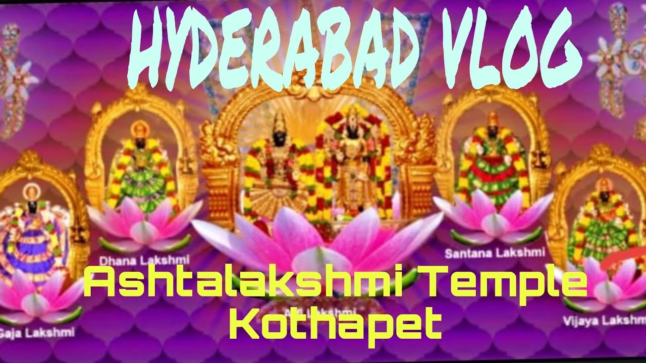 ASHTALAKSHMI TEMPLE || Kothapet || HYDERABAD VLOG ||அஷ்டலட்சுமி ...