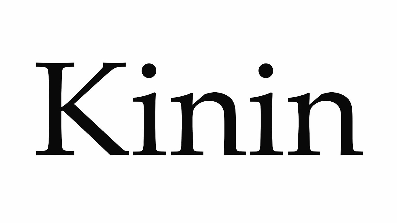 How to Pronounce Kinin - YouTube