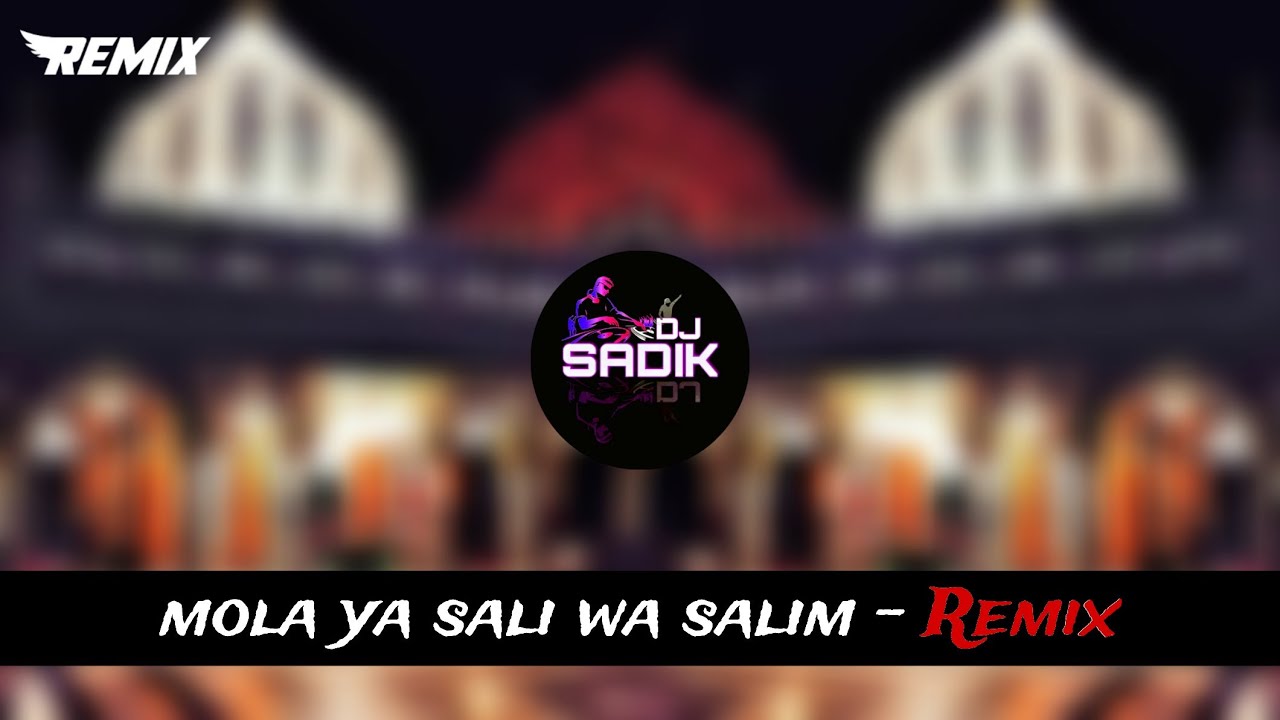 maula ya salli wa sallim || DJ SADIK OFFICIAL || REMIX || 2020 || - YouTube