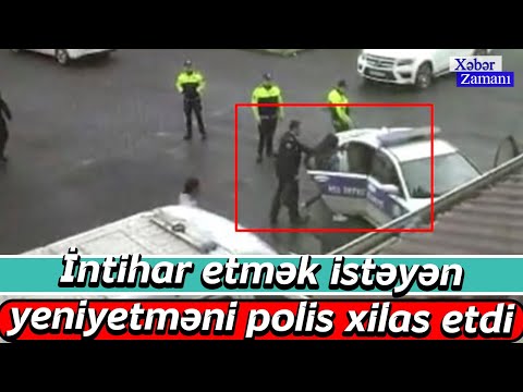İntihar etmək istəyən yeniyetməni polis xilas etdi