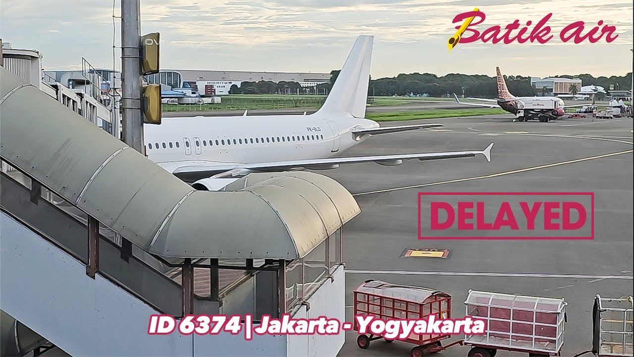 DELAY 3 Jam!! Batik Air Indonesia A320-200 Jakarta to Yogyakarta - YouTube