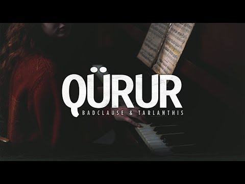 BadClause ft. Tarlanthis — Qürur (Rəsmi Musiqi Videosu)