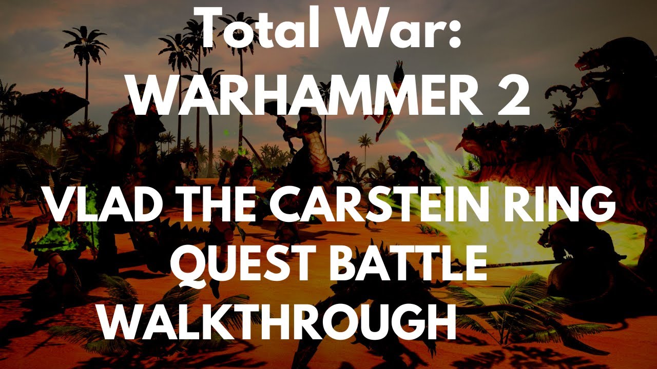 Total War: WARHAMMER 2 Vlad The Carstein Ring Quest Battle Walkthrough ...