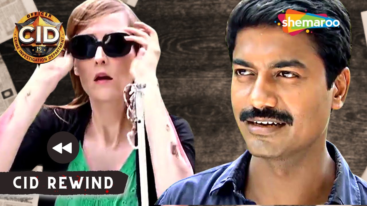 CID Rewind | Inspector Rajat And The Austarlian Lady | CID | सीआइडी ...