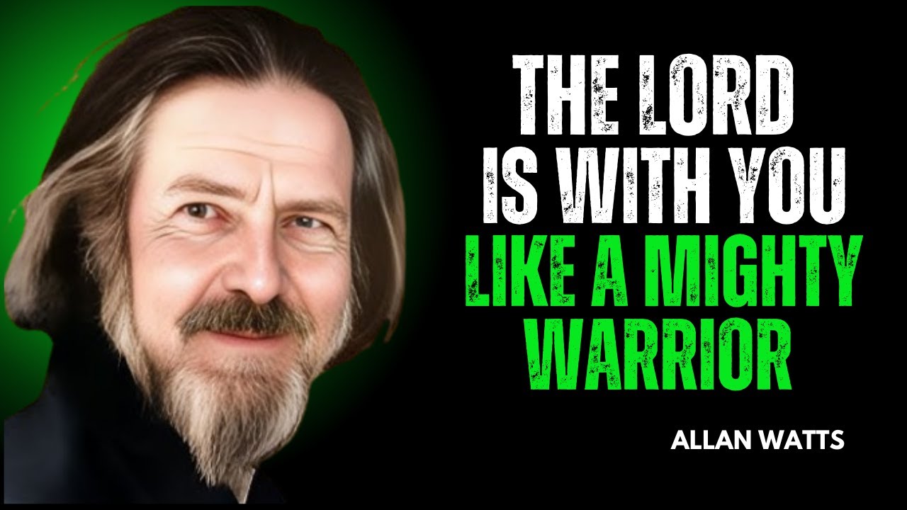 "THE LORD IS WITH YOU LIKE A MIGHTY WARRIOR"Allan Watts Motivation ...