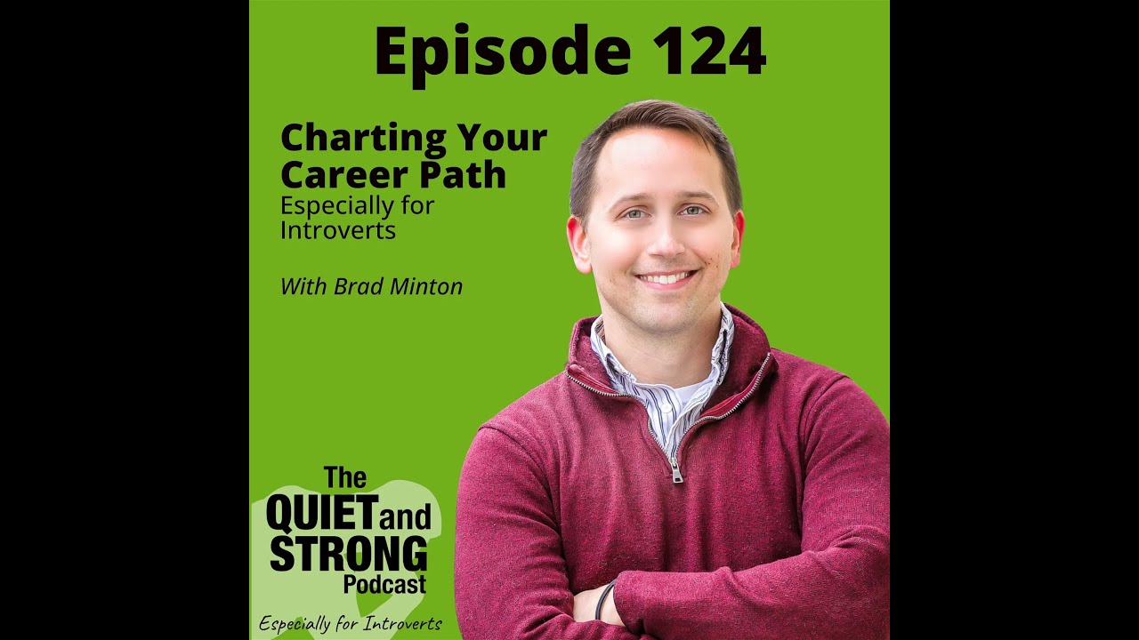 Ep 124 - Charting Your Career Path, Especially for Introverts with guest Brad Minton - YouTube