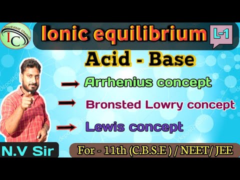 👉 Ionic Equilibrium (lec.1) Introduction of Acid -Base Theories for 11th / NEET /JEE (Main ...