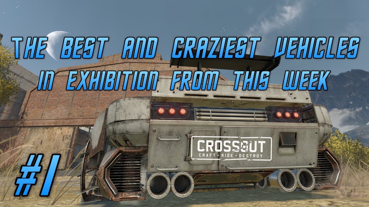 The best and craziest vehicles in exhibition from this week - Crossout ...