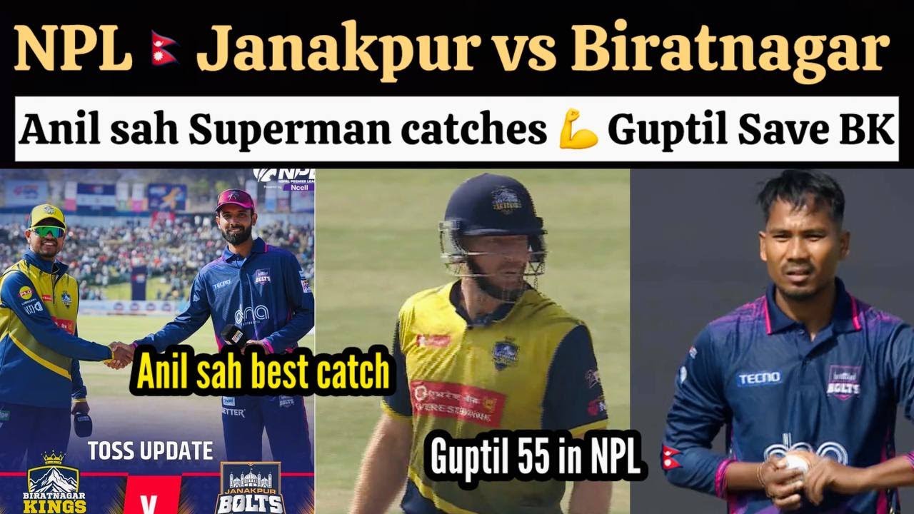 NPL Janakpur Bolts vs Biratnagar Kings - Anil Sah Danger Catches | Janakpur Bolts Power | Guptil ...