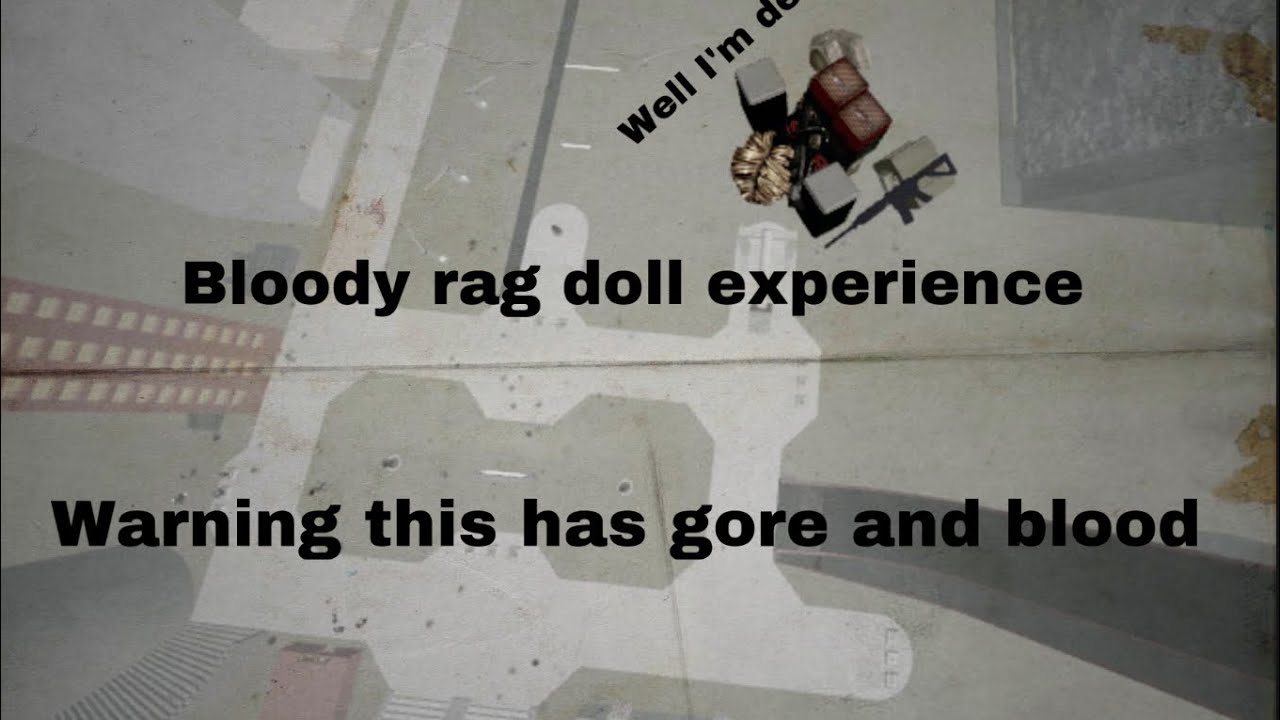 Bloody rag doll experience - YouTube
