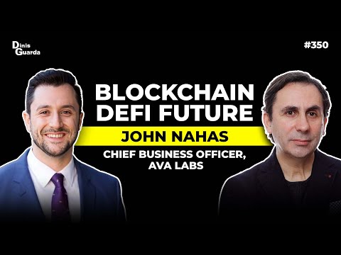 John Nahas - Chief Business Officer - Ava Labs - Blockchain Defi Future