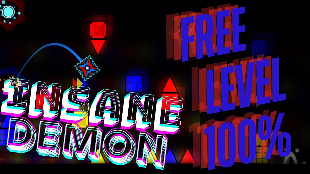 FREE LEVEL 100% Insane Demon - YouTube