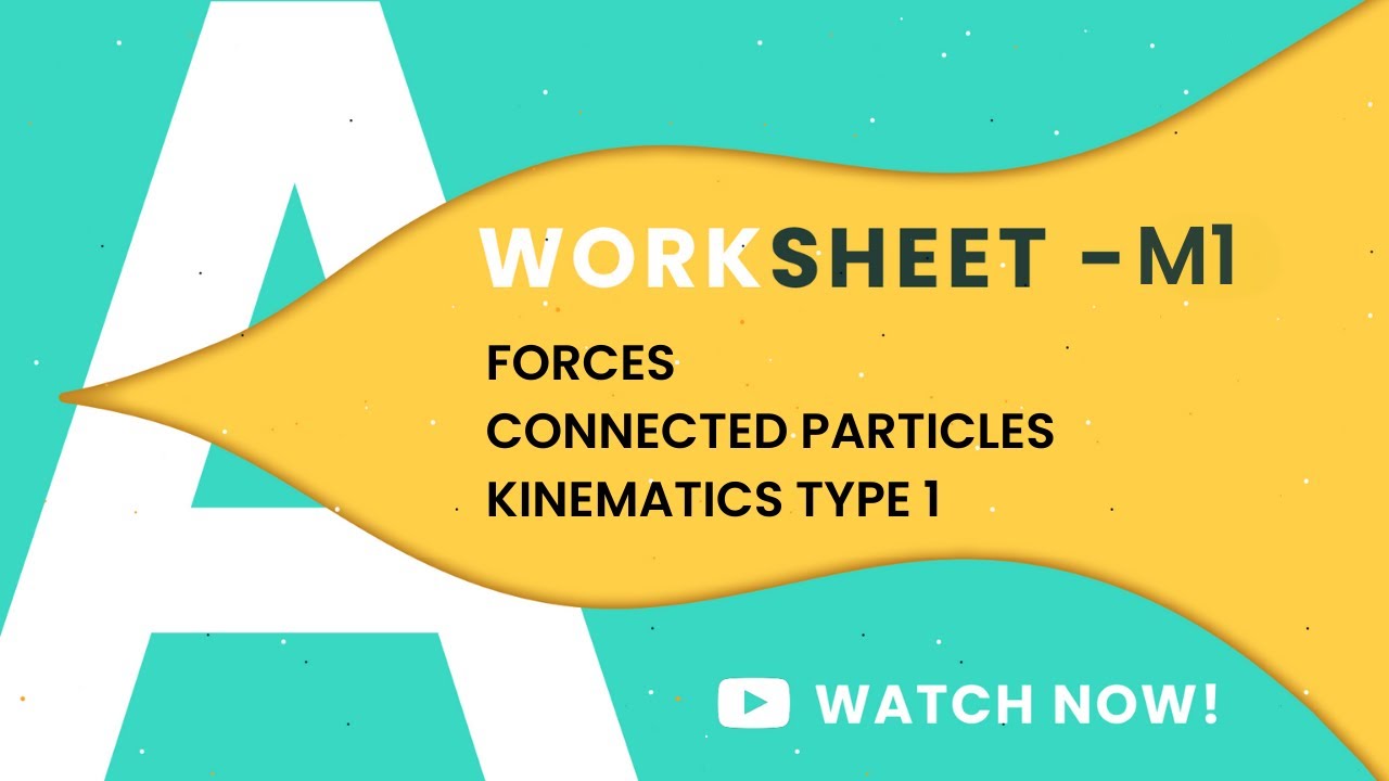 M1| FORCES | KINEMATICS TYPE 1| CONNECTED PARTICLES |A LEVELS | 9709 | - YouTube