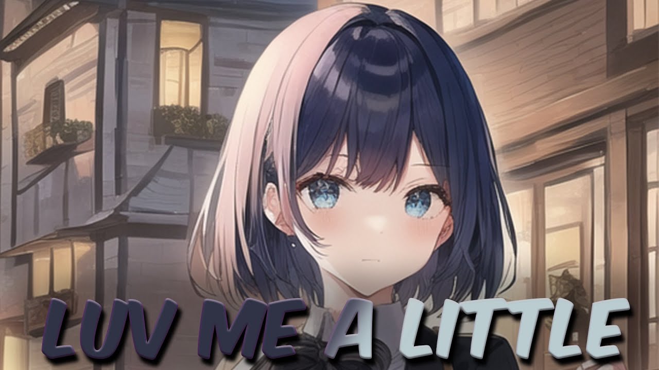 Nightcore - Luv Me A Little - YouTube Music