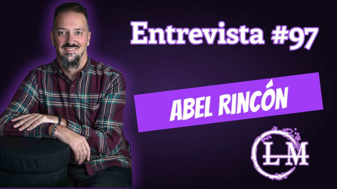 Entrevista #97 Abel Rincón Escudero - YouTube