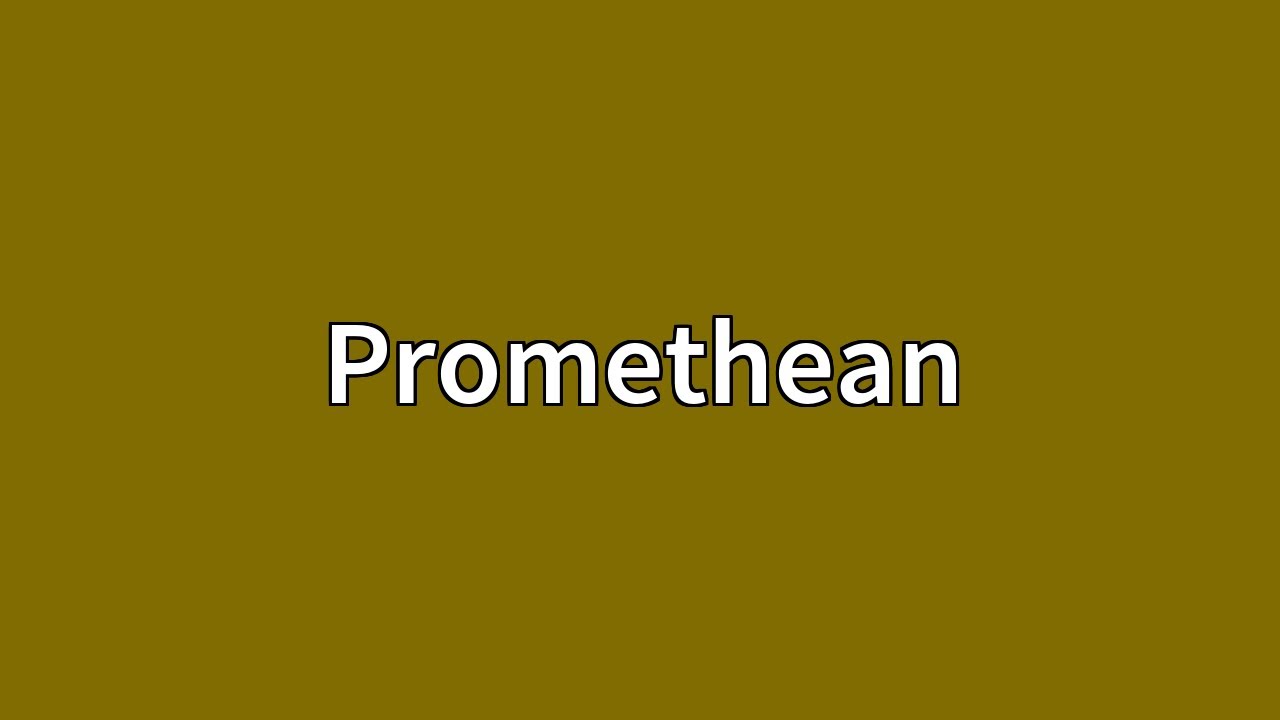 Promethean Meaning - YouTube
