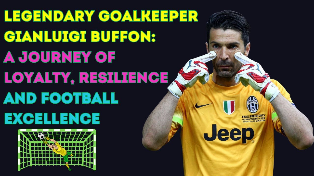 Gianluigi Buffon: Iconic Goalkeeper’s Journey, Records, and Legacy in ...