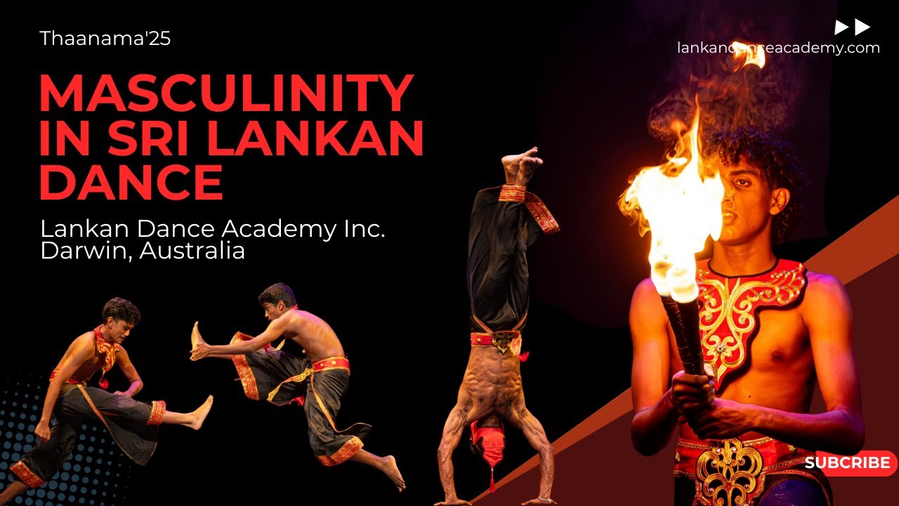Thaanama'25 - Masculinity In Sri Lankan Dance - Kavadi, Angampora, Gini ...