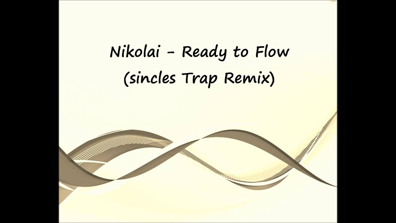 Nikolai - Ready to flow (sincles Trap Remix) - YouTube