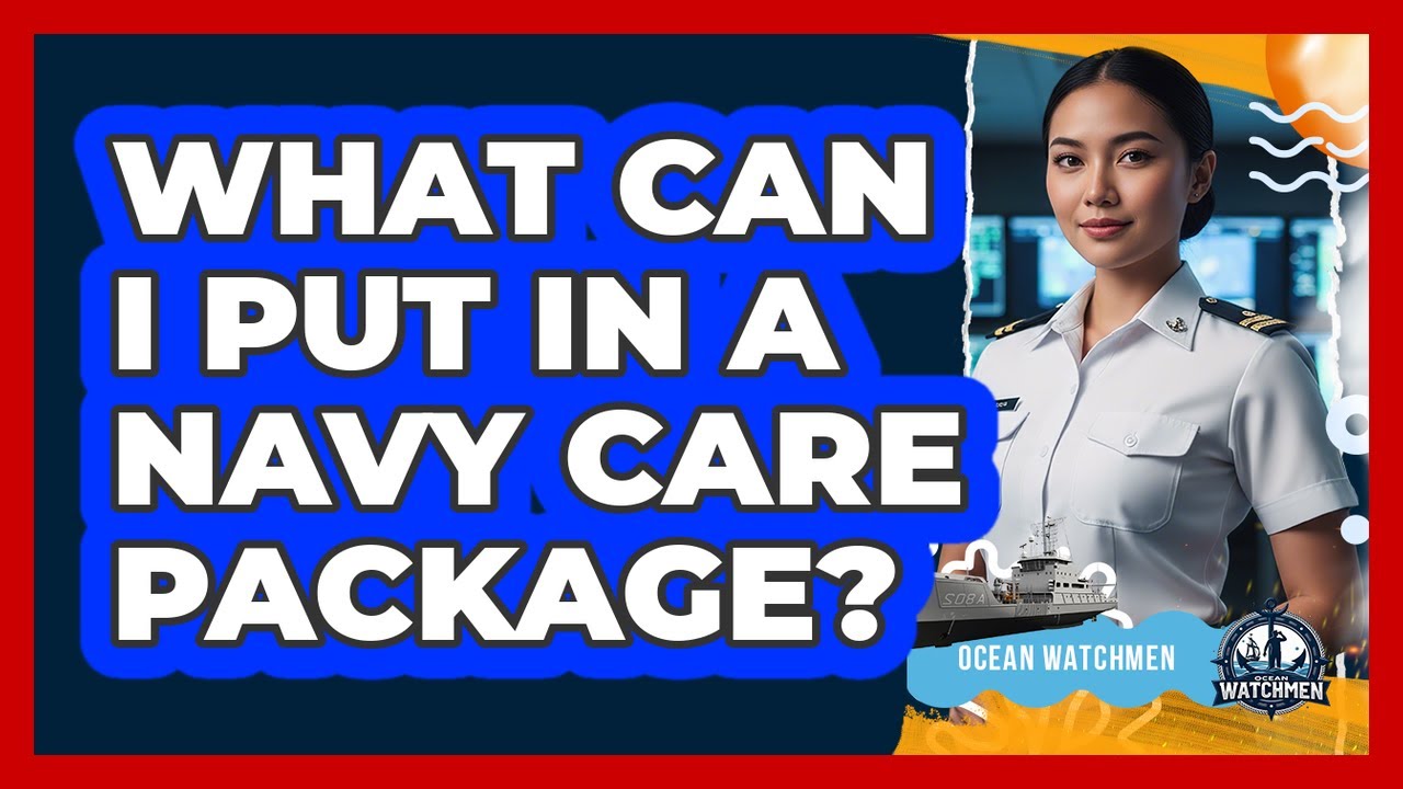 What Can I Put In A Navy Care Package? - YouTube