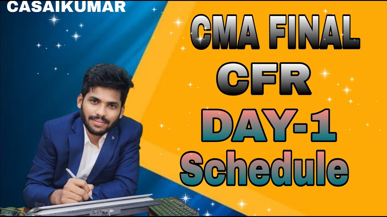 CMA FINAL CFR SCHEDULE DAY 1 - YouTube