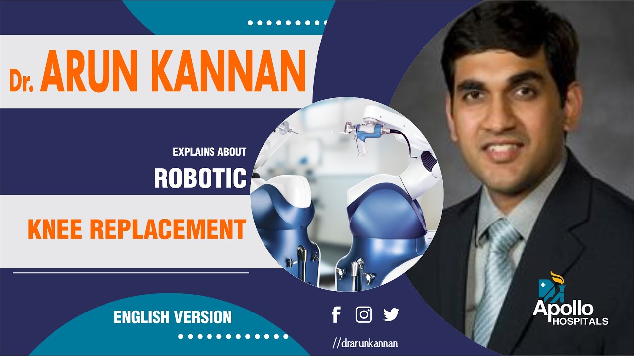 Maximum Age and Benefits of Robotic Knee Replacement Surgery | Dr Arun ...