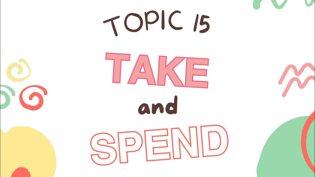 Logical Grammar - Topic 15: TAKE & SPEND - YouTube