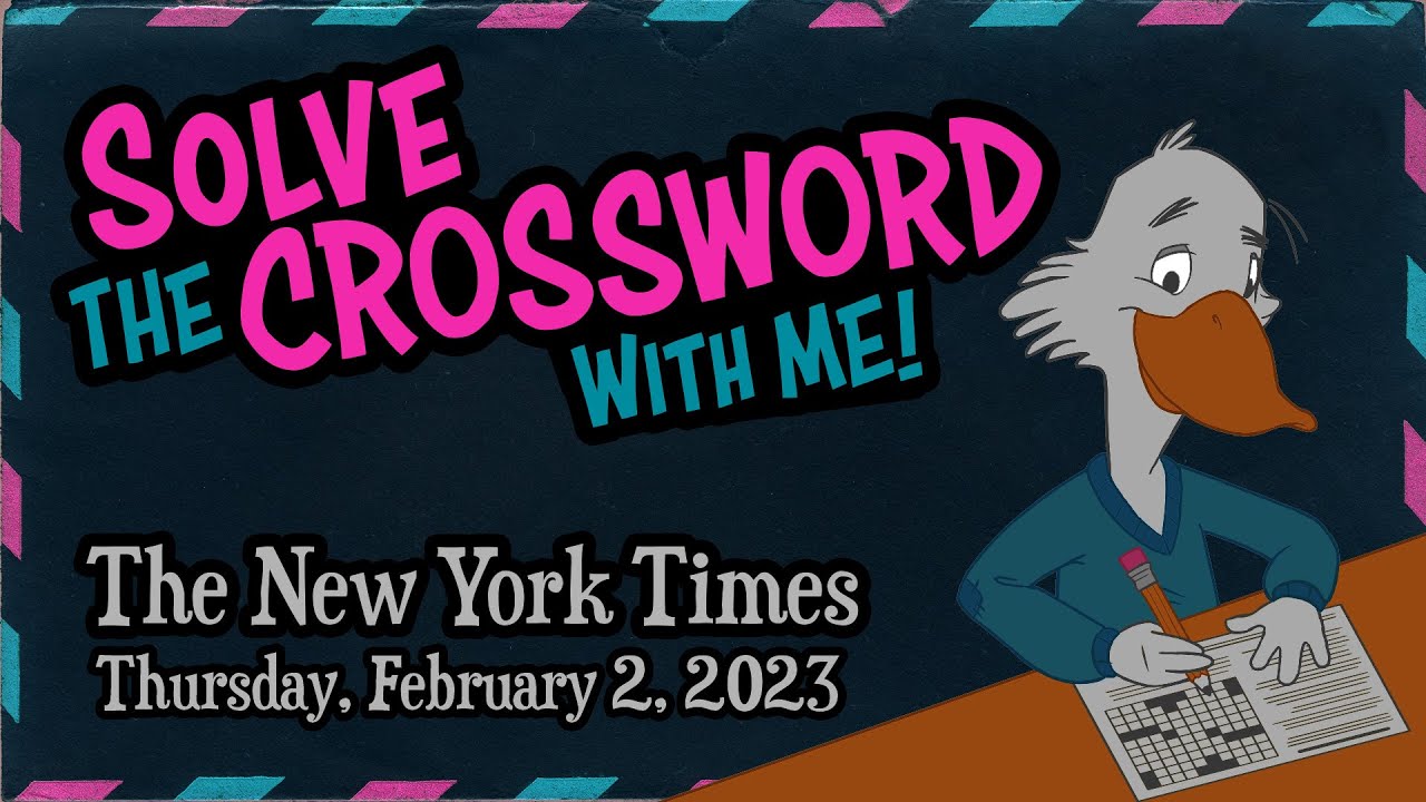 Solve With Me: The New York Times Crossword - Thursday, February 2 ...
