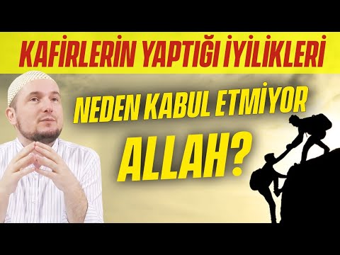 Kafirlerin yaptığı iyilikleri neden kabul etmiyor Allah? / Kerem Önder