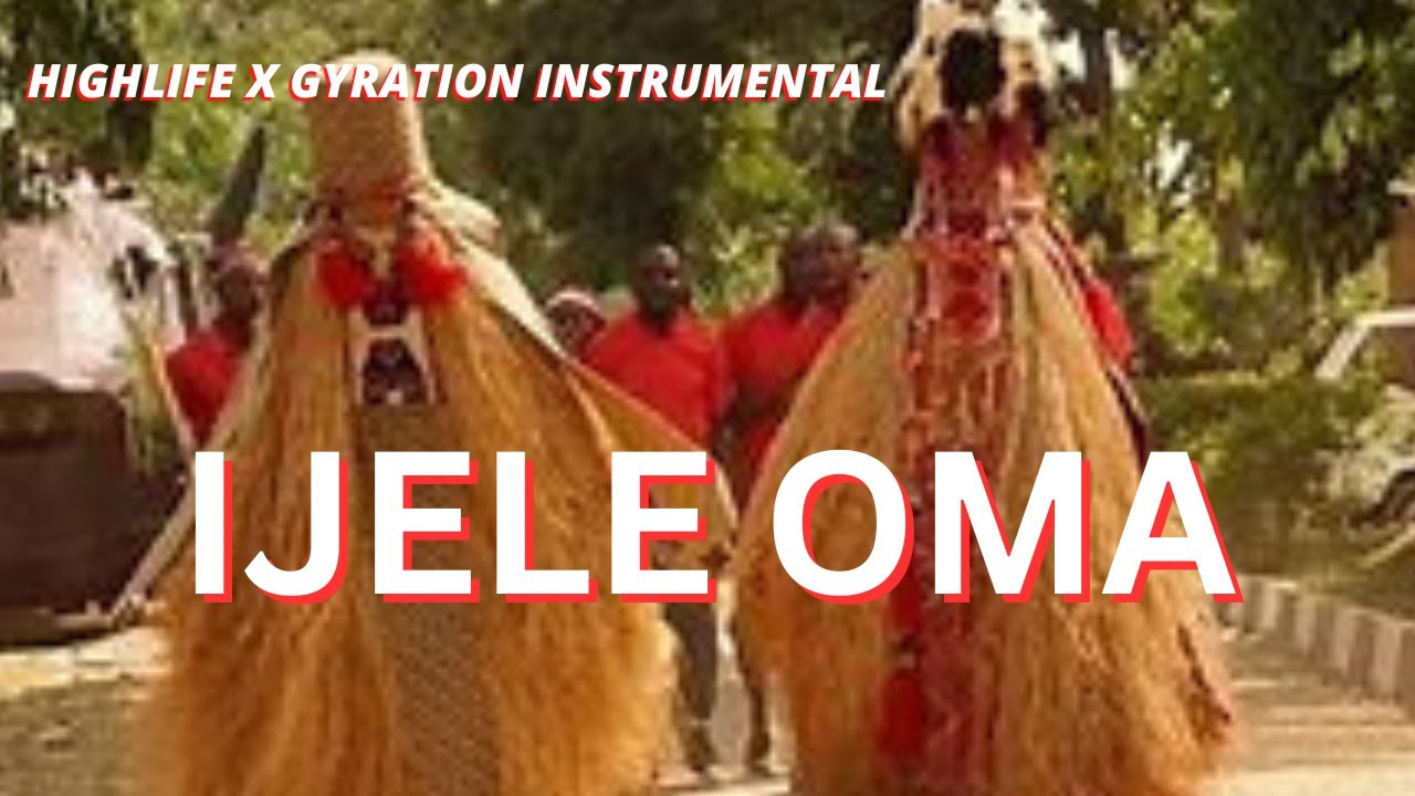 IGBO HIGHLIFE X OGENE X GYRATION BEAT INSTRUMENTAL 2023 ''IJELE OMA ...