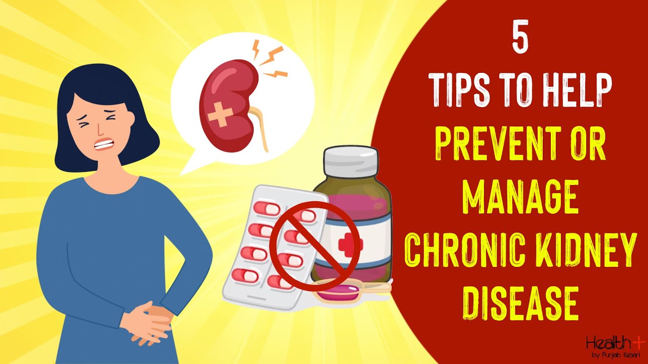 5 Tips to Help Prevent or Manage Chronic Kidney Disease - YouTube