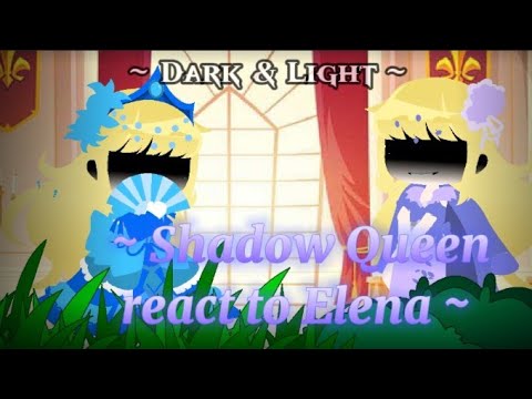 👑 Shadow Queen react to Elena - YouTube