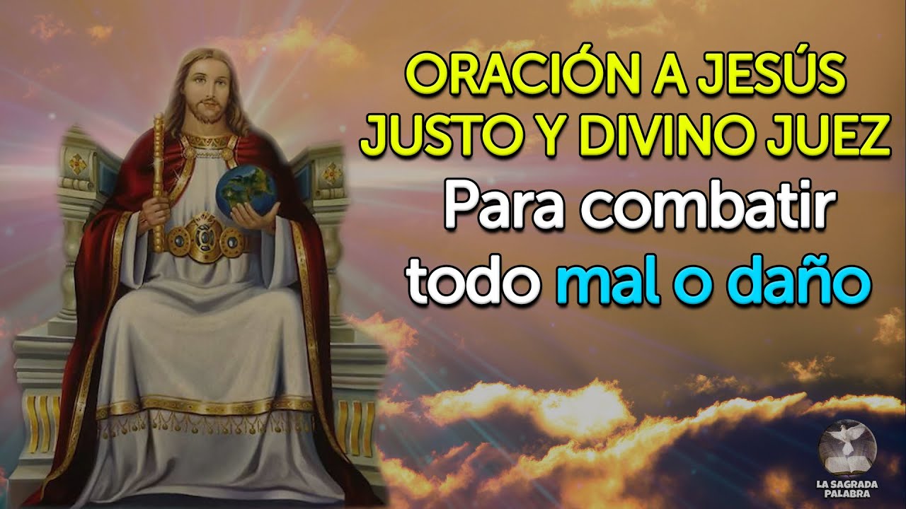 ORACIÓN A JESÚS JUSTO Y DIVINO JUEZ - Para combatir todo mal o daño ...