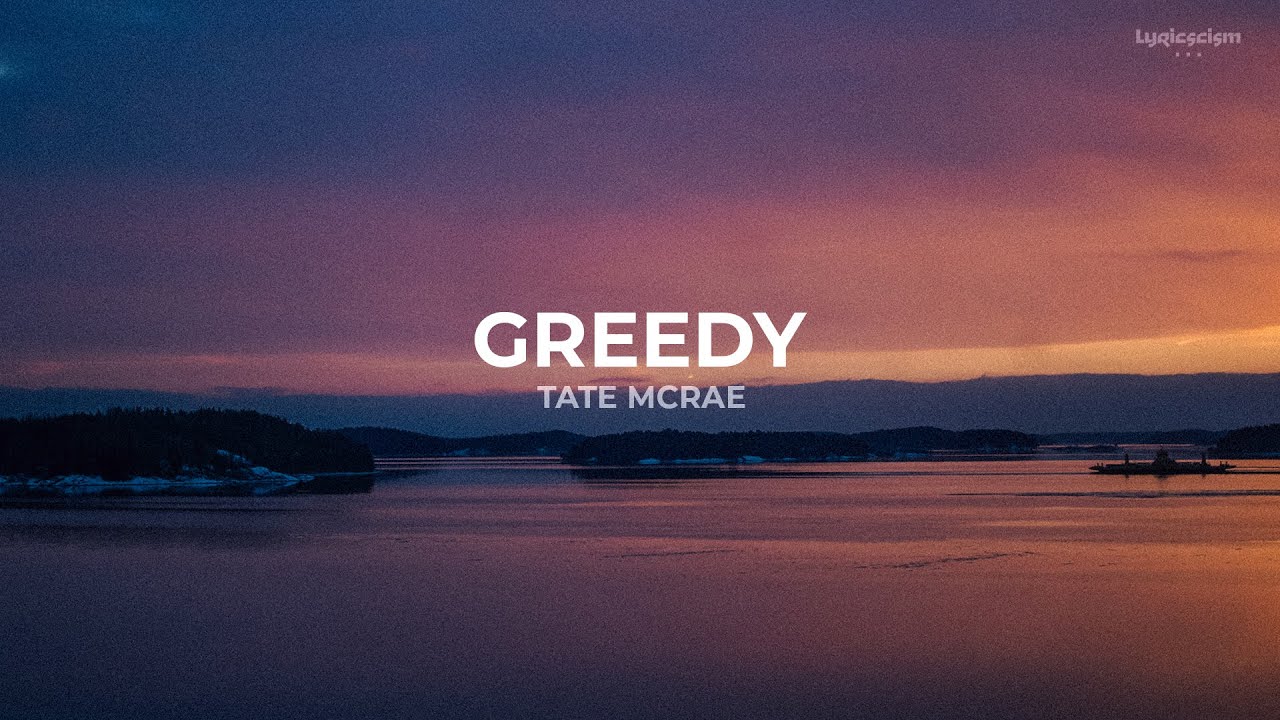 Greedy - Tate McRae (Lyrics) - YouTube