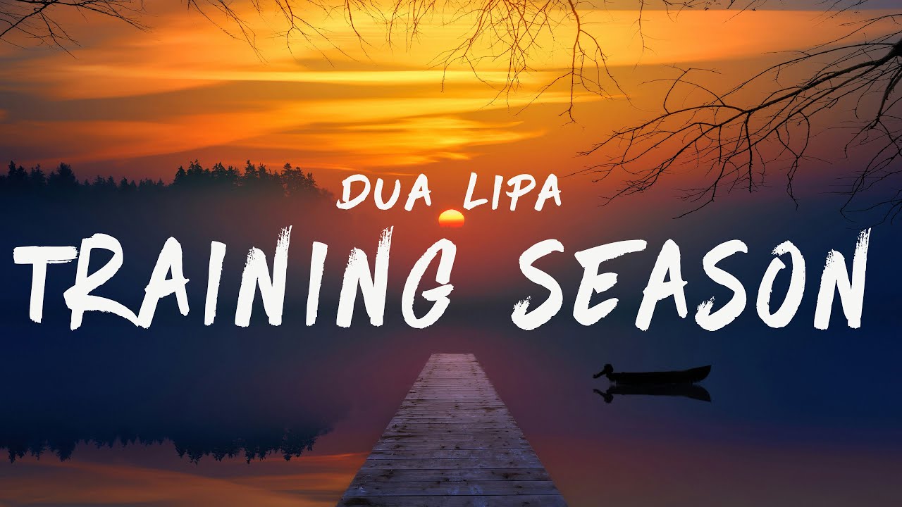 Dua Lipa - Training Season (Lyrics) - YouTube