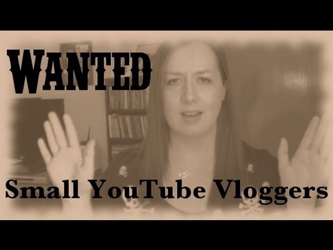 Wanted: Small YouTube Vloggers! - YouTube