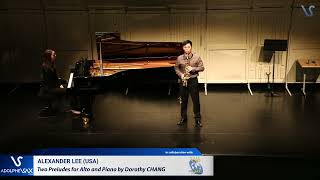 Alexander LEE (USA) plays Two Preludes for Alto & Piano by D. CHANG ...