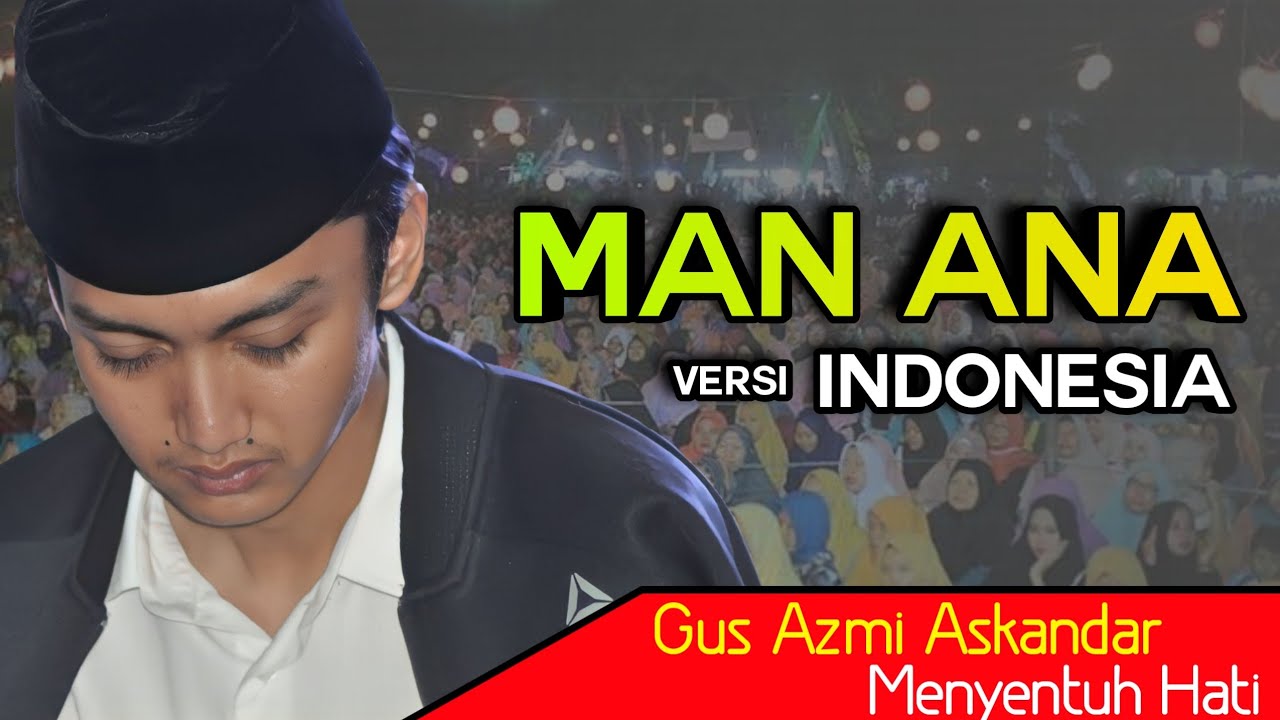 Man Ana Laulakum versi Indonesia - Voc. Gus Azmi Paling Menyentuh Hati ...