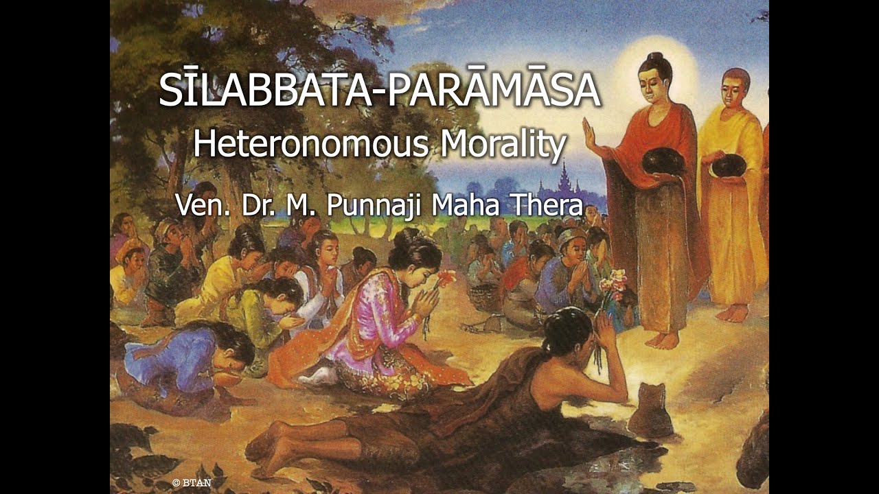 SĪLABBATAPARĀMĀSA - Heteronomous Morality by Bhante Punnaji - YouTube