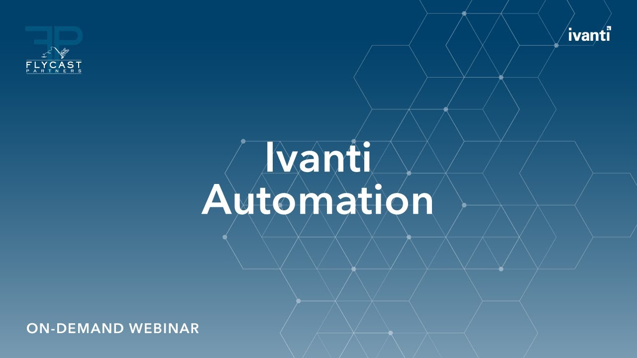 Ivanti Automation w/ Flycast Partners - YouTube