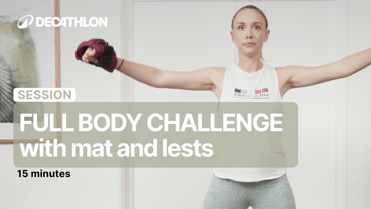 SESSION - FULL BODY CHALLENGE with mat and lests | 15 minutes ...