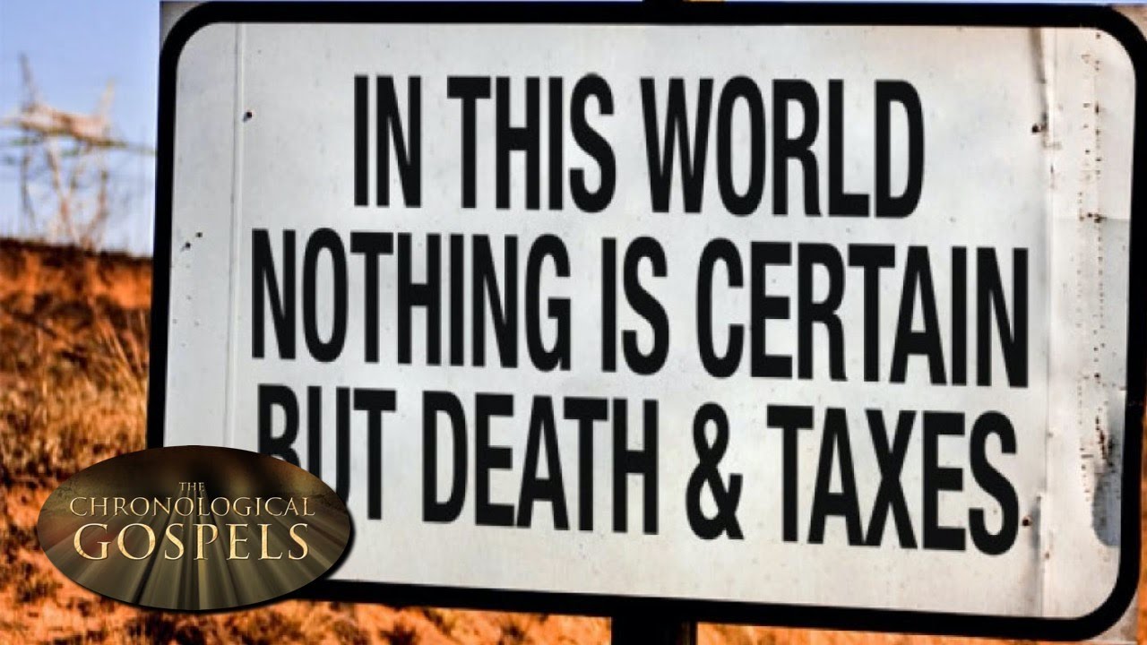 70 — Nothing is certain except DEATH & TAXES [The Chronological Gospels ...