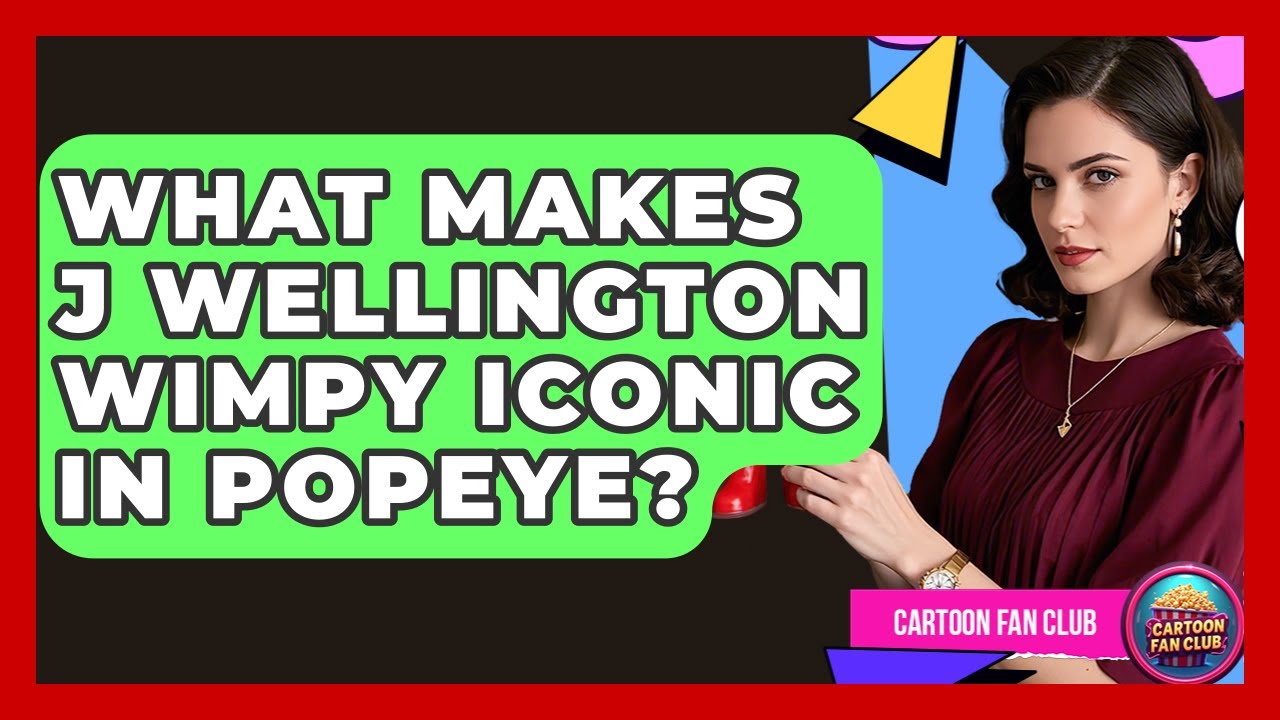 What Makes J Wellington Wimpy Iconic In Popeye? - Cartoon Fan Club ...