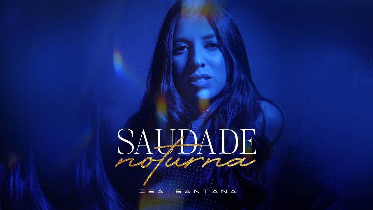 Isa Santana - Saudade Noturna (Clipe Oficial) - YouTube