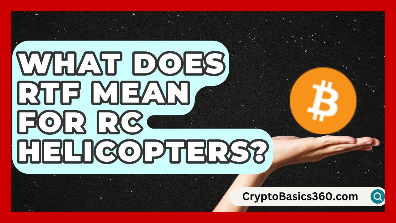 What Does RTF Mean for RC Helicopters? | RC Toy Central - YouTube