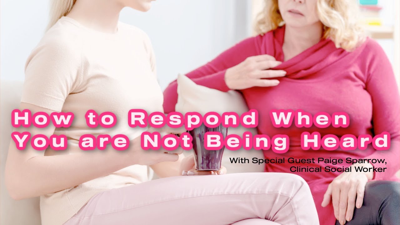 How to Respond to When You Are Not Being Heard - YouTube