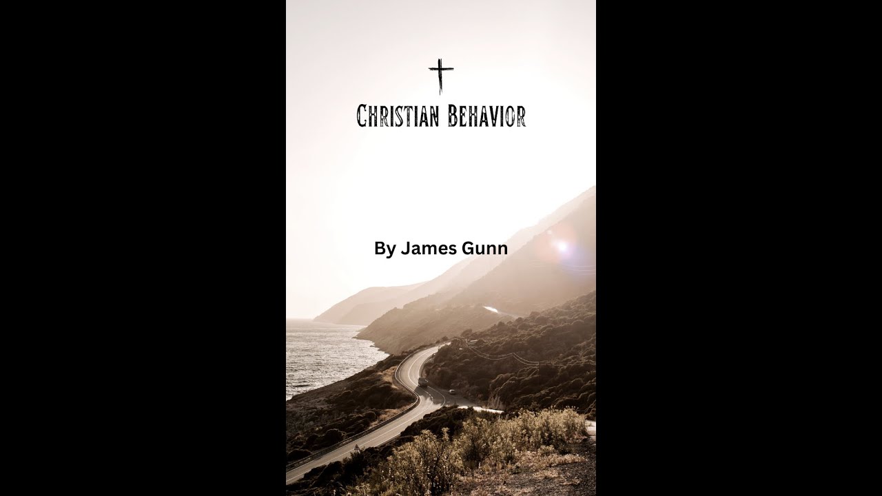 Christian Behavior, part 2 of 2, by James Gunn - YouTube