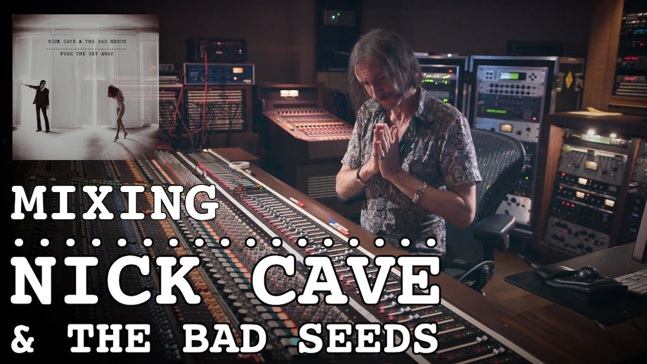 Mixing Nick Cave & The bad seeds - Nick Launay - YouTube