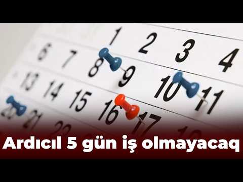 Beş gün ardıcıl İŞ OLMAYACAQ