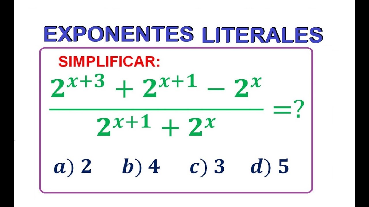 Simplificar una expresión con exponentes literales. Propiedades de la ...